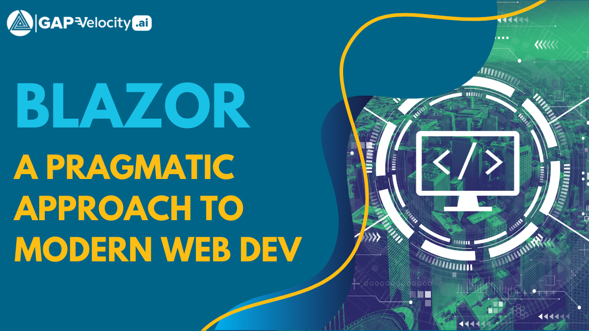 Blazor: A Pragmatic Approach to Modern Web Development